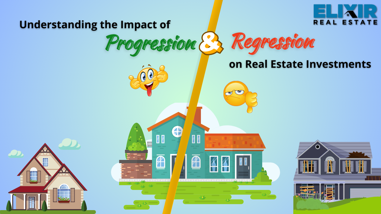 Understanding the Impact of Progression and Regression on Real Estate Investments